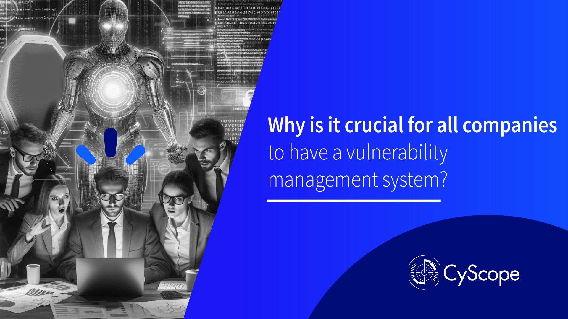 Why is it crucial for all companies to have a vulnerability management ... Why is it crucial for all companies to have a vulnerability management ...